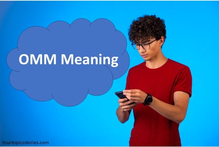 OMM Meaning: Exploring the Slang and Its Usage - yourtopicsstories.com